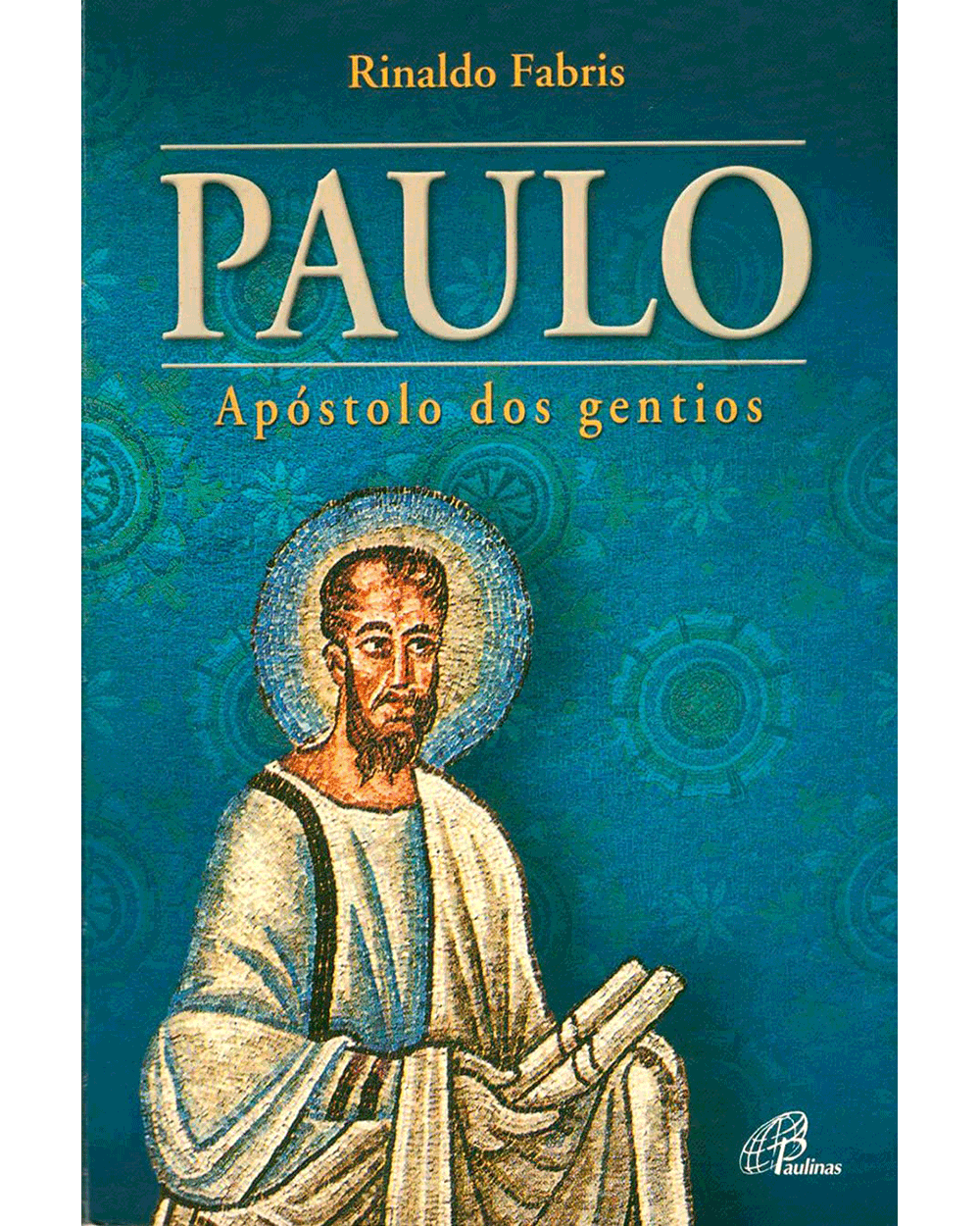Paulo - Apóstolo dos gentios - Paulus Editora
