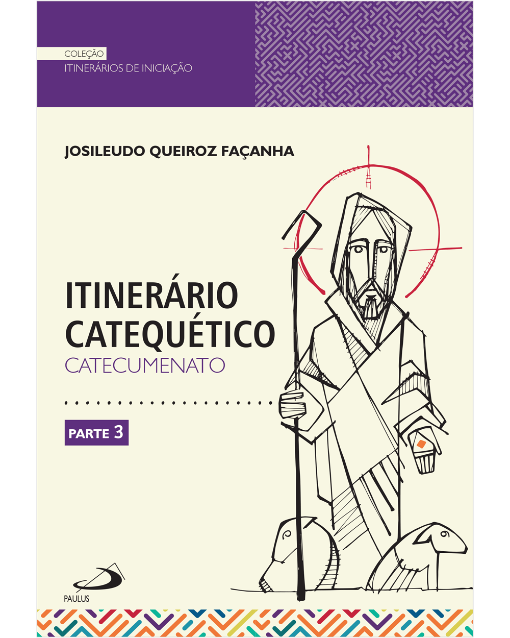 Itinerário Catequético - Catecumenato - Parte 3 - Paulus Editora Itinerário Catequético - Catecumenato - Parte 3 - Paulus Editora