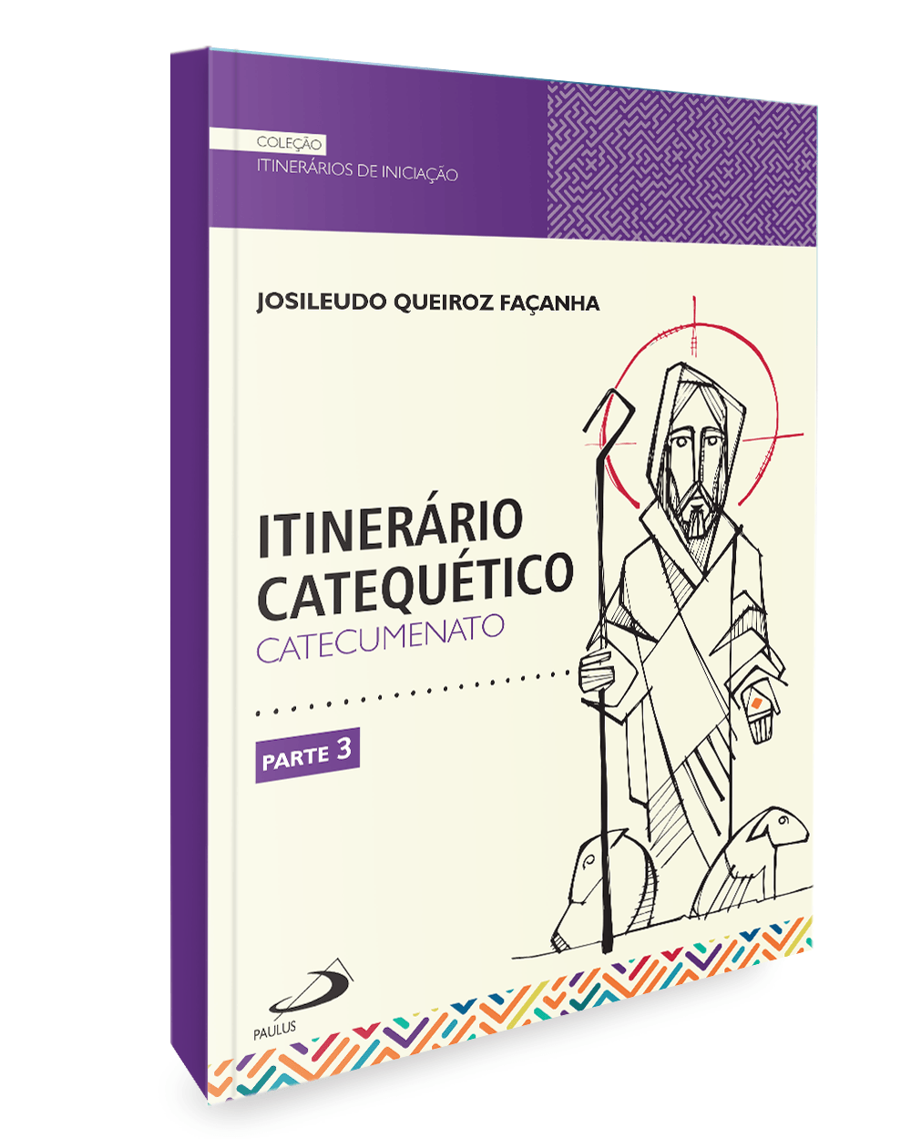 Itinerário Catequético - Catecumenato - Parte 3 - Paulus Editora Itinerário Catequético - Catecumenato - Parte 3 - Paulus Editora
