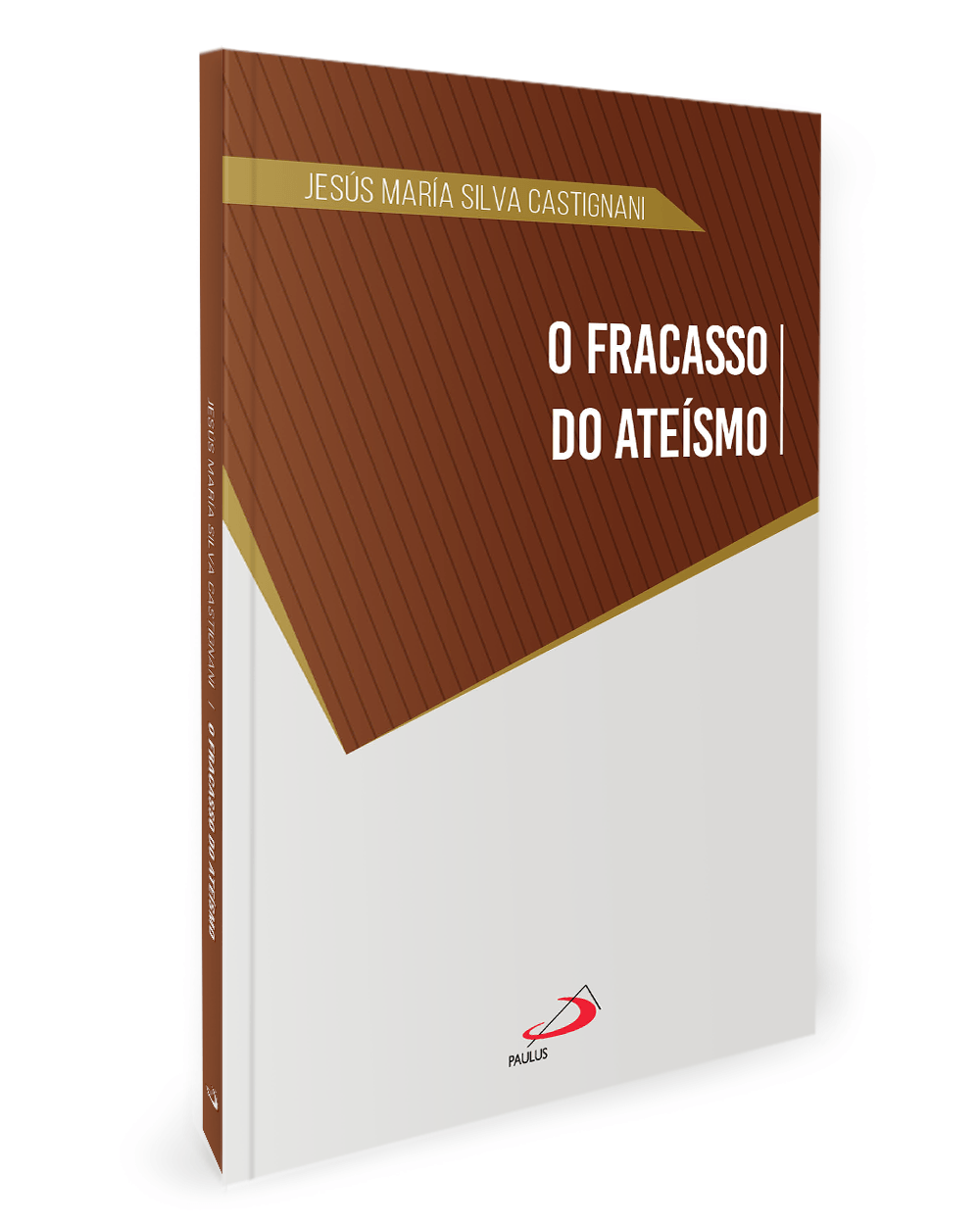O Fracasso do Ateísmo - Paulus Editora