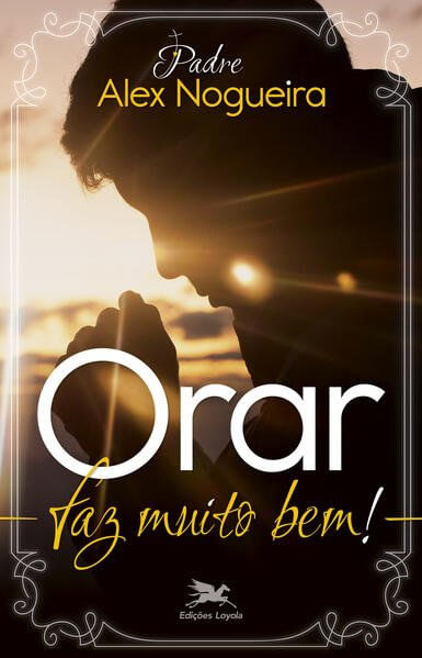 Orar faz muito bem! - Paulus Editora